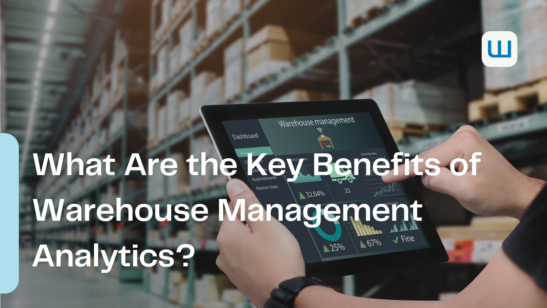 What Are the Key Benefits of Warehouse Management Analytics? | Wavestore - Solutions for a world ...